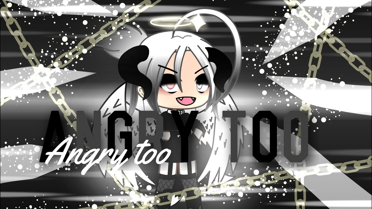 Angry too glmv part 2 of strongest glmv - YouTube