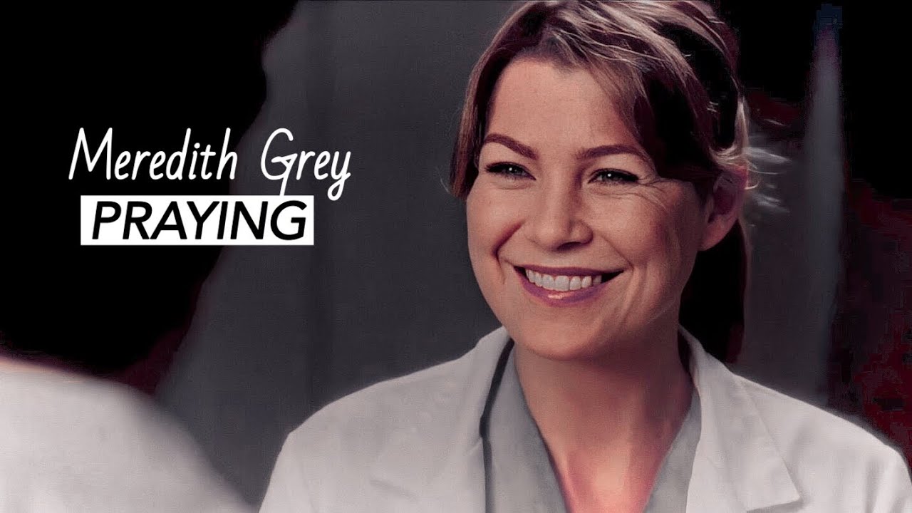 Meredith Grey | Praying - YouTube