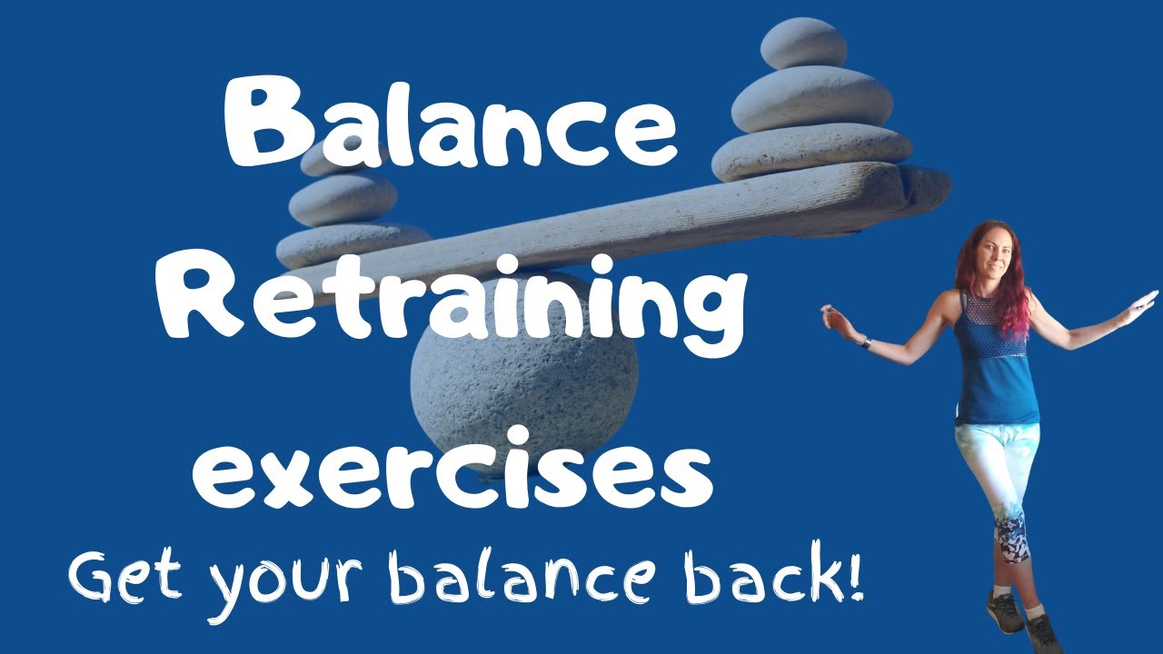 Get your balance back! Balance Retraining Exercises (Stroke Recovery ...