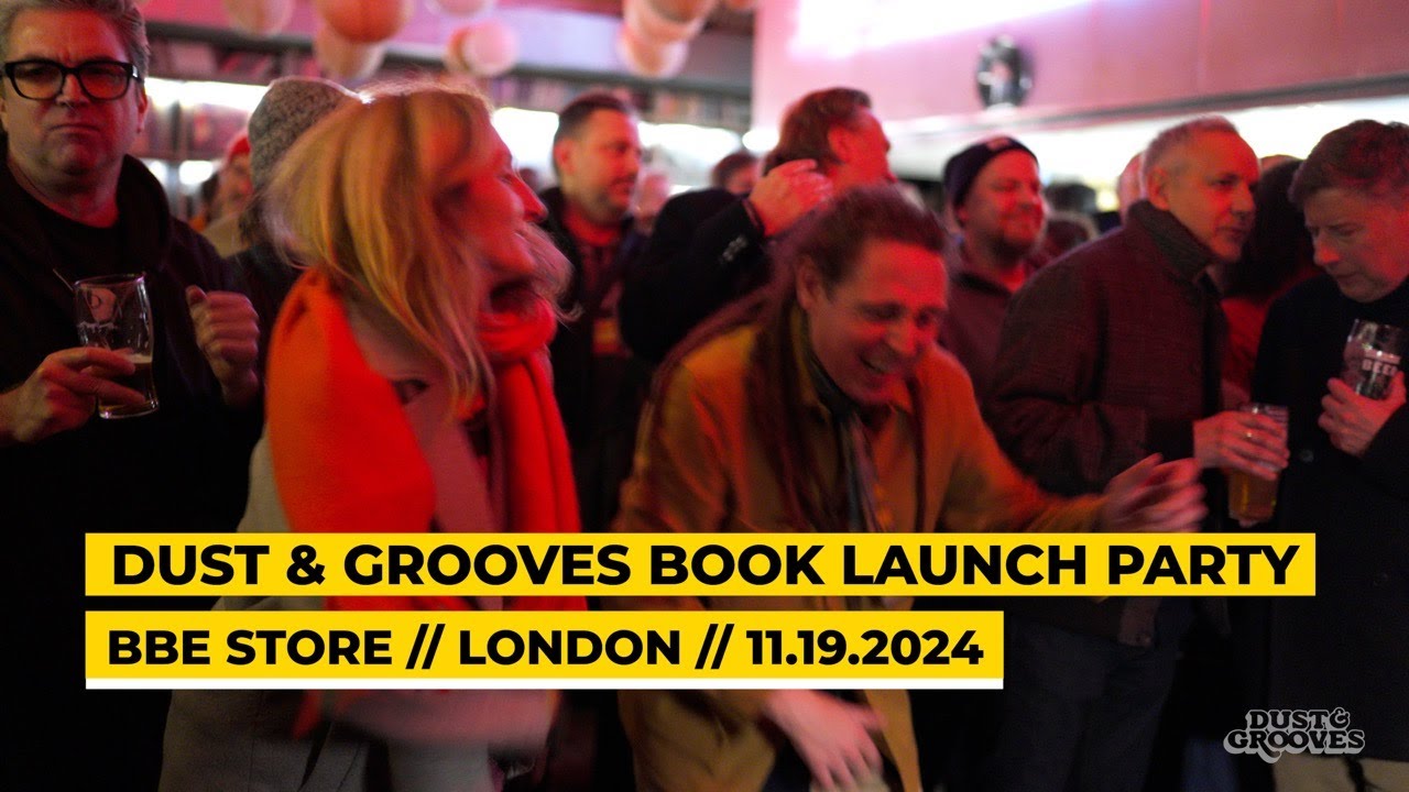 Dust & Grooves Book Launch Party // BBE Store // Hackney London // 11. ...