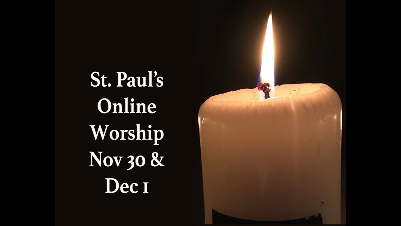 St. Paul's Online Worship Nov 30 and Dec 1 - YouTube