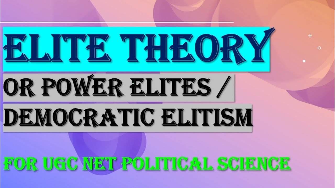 Elite Theory in Political Science &Democracy |Political Elite|UGC NET ...