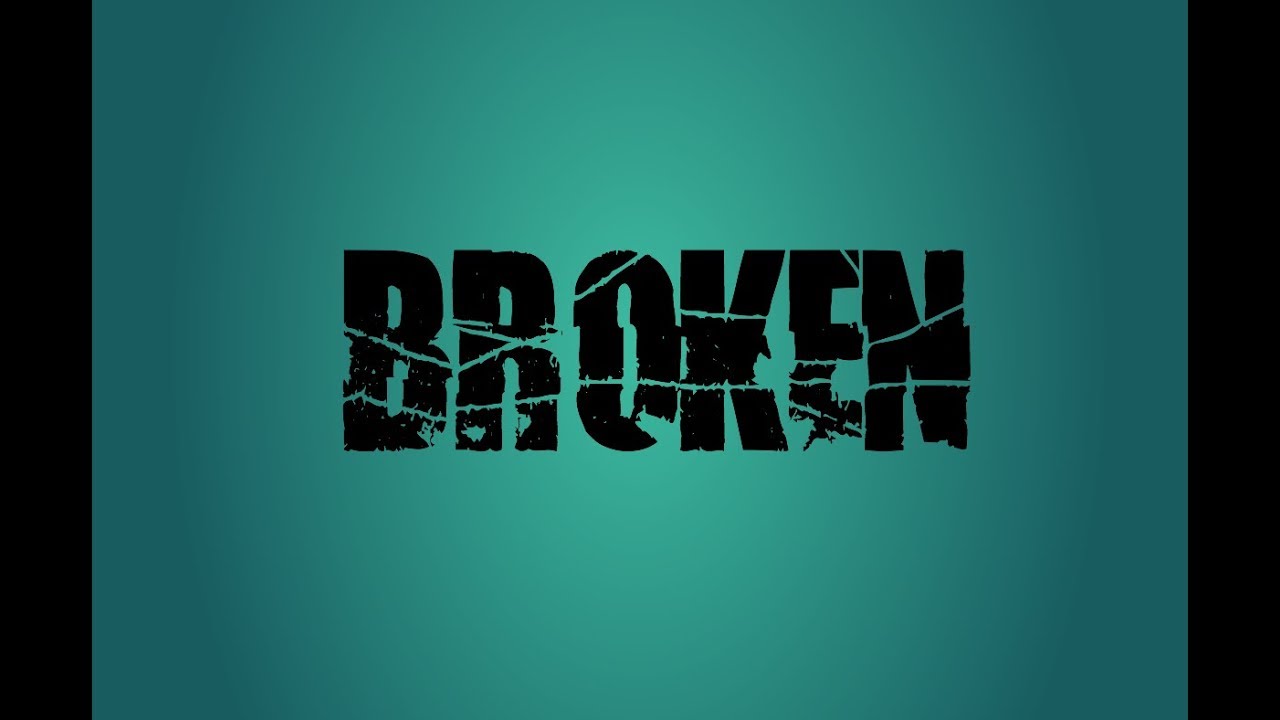 Broken - Theme Project - YouTube