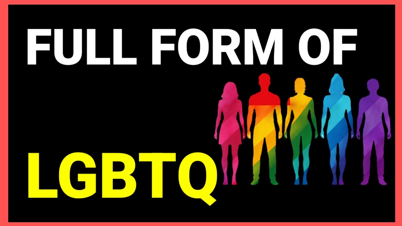 Full form of LGBTQ | Full Form of LGBTQ Explained | Meaning of Lesbian ...