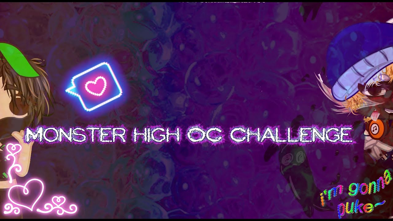 Monster high OC Challenge (Late) - YouTube