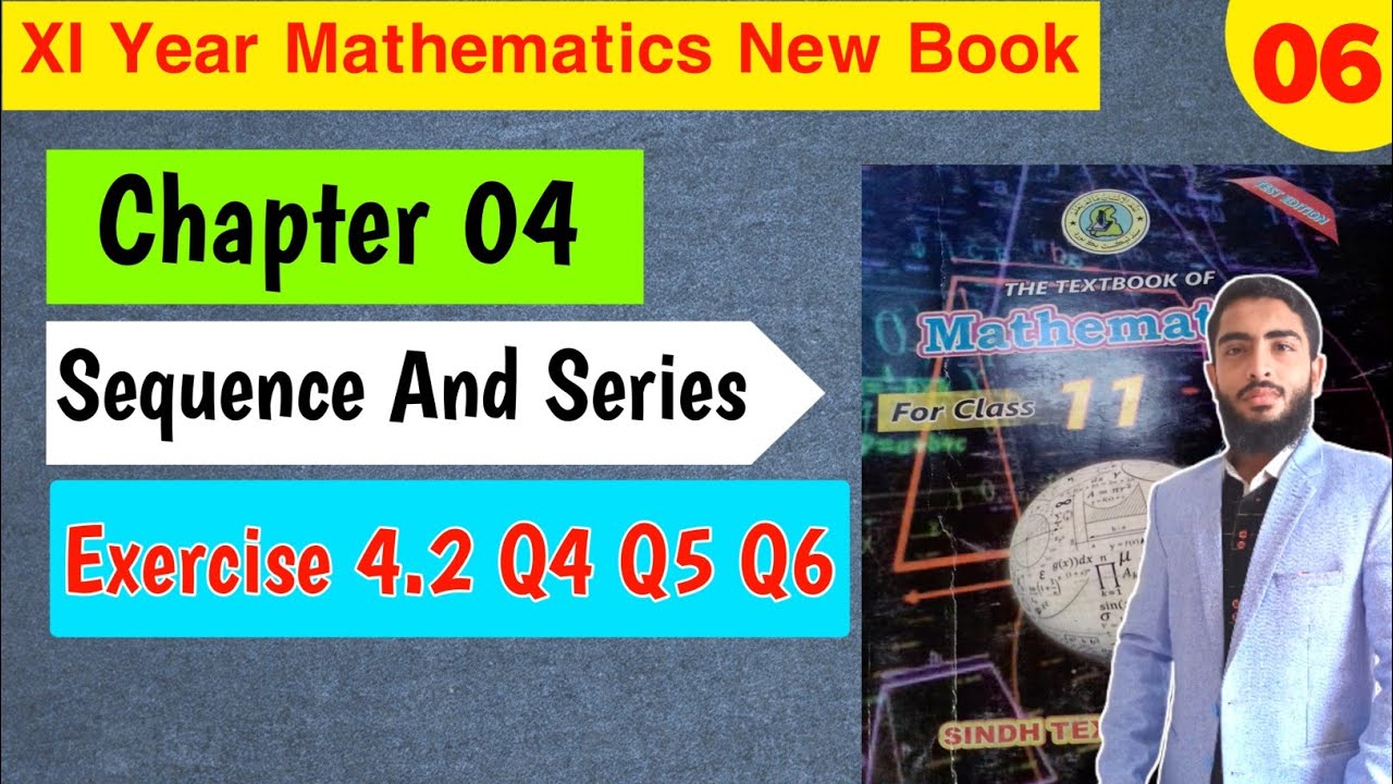 Math Class 11 New Book | Chapter 04 Sequence And Series | Exercise 4.2 Q4 Q5 Q6 - YouTube