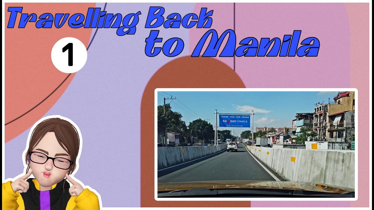Travelling Back to Manila 1 #itsmeakiyoboom #travel #roadtrip #skyway # ...