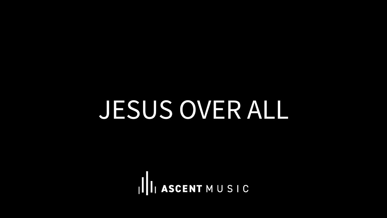 Jesus Over All | Official Music Video | Ascent Music - YouTube