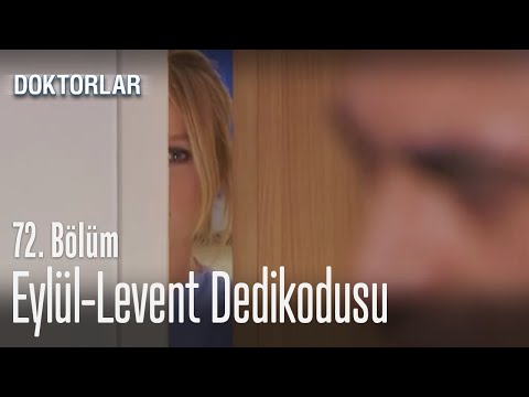 Eylül-Levent dedikodusu - Doktorlar 72. Bölüm