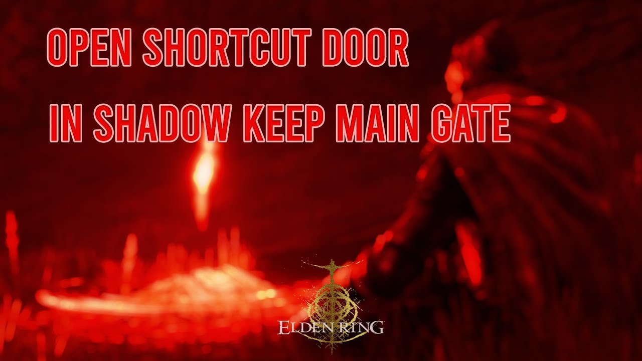 Open Shortcut Door in Shadow Keep Main Gate location | Elden Ring ...