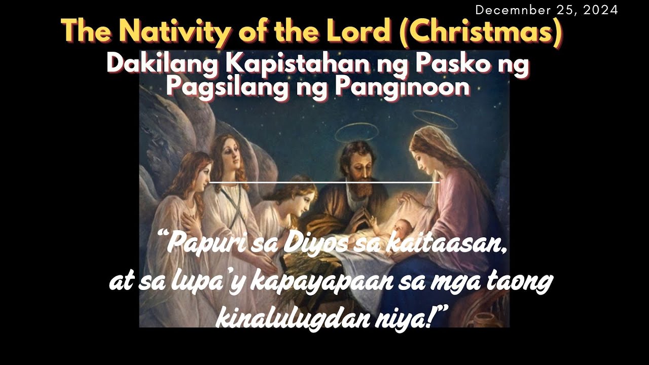 The Nativity of the Lord (Christmas) Dakilang Kapistahan ng Pasko ng ...