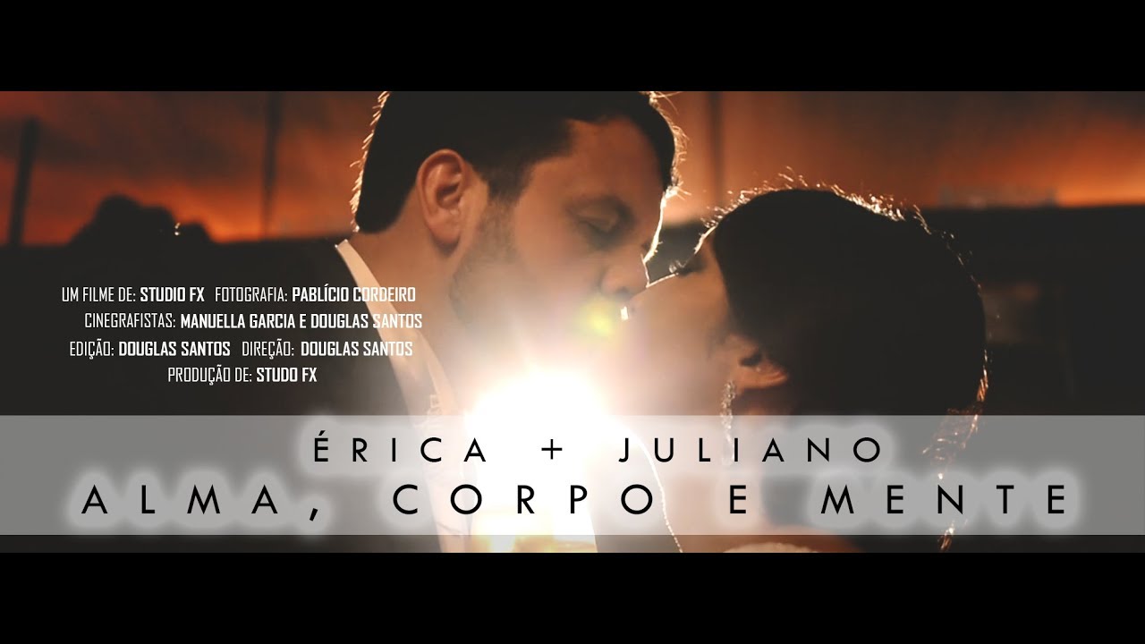 ÉRICA + JULIANO | ALMA, CORPO E MENTE - YouTube