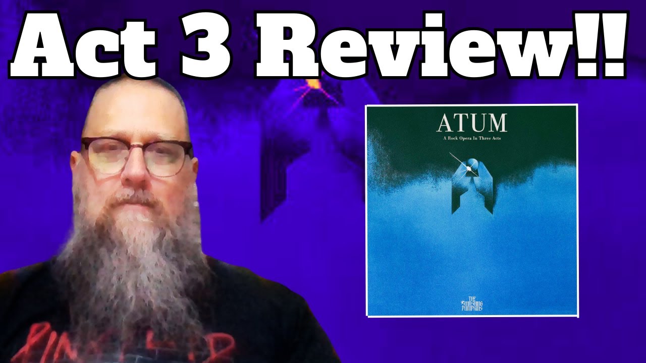 The Smashing Pumpkins Atum Act 3 Album Review plus my thoughts on the ...