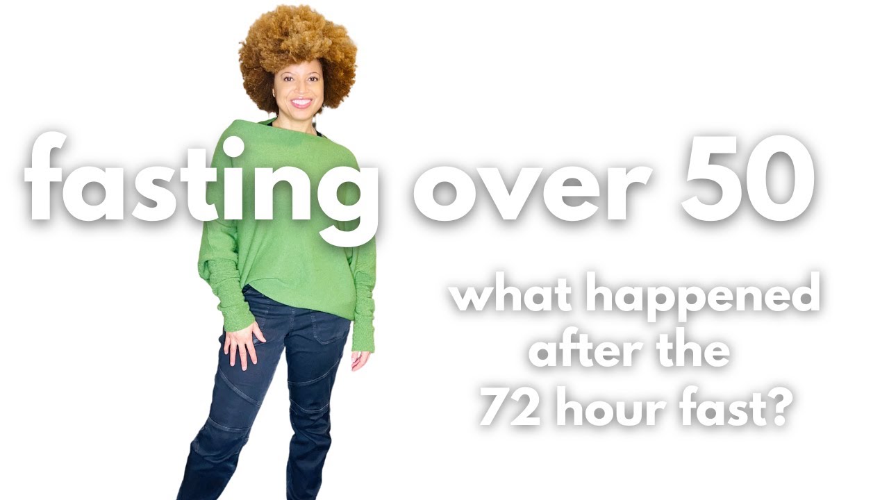 Living the fasting lifestyle over 50 - after the 72 hour fast - YouTube