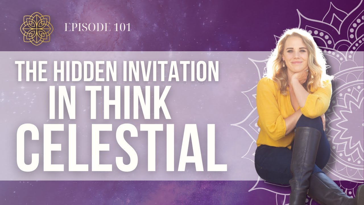 The Hidden Invitation in "Think Celestial" - YouTube