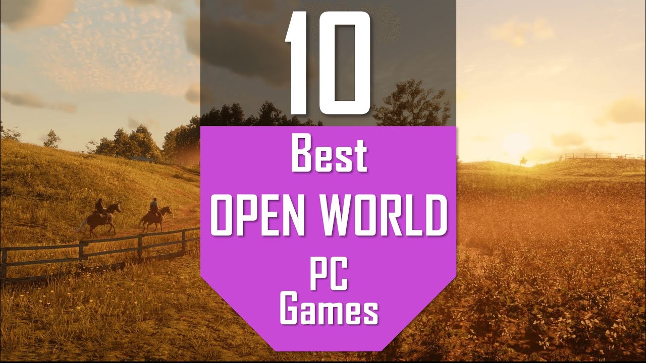 Best OPEN WORLD Games TOP10 OpenWorld Games For PC YouTube best-open-world-games-top10-openworld-games-for-pc-youtube