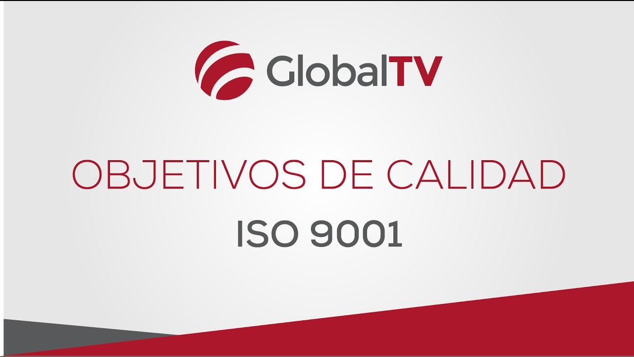 Objetivos de calidad - ISO 9001 #GlobalTV - YouTube
