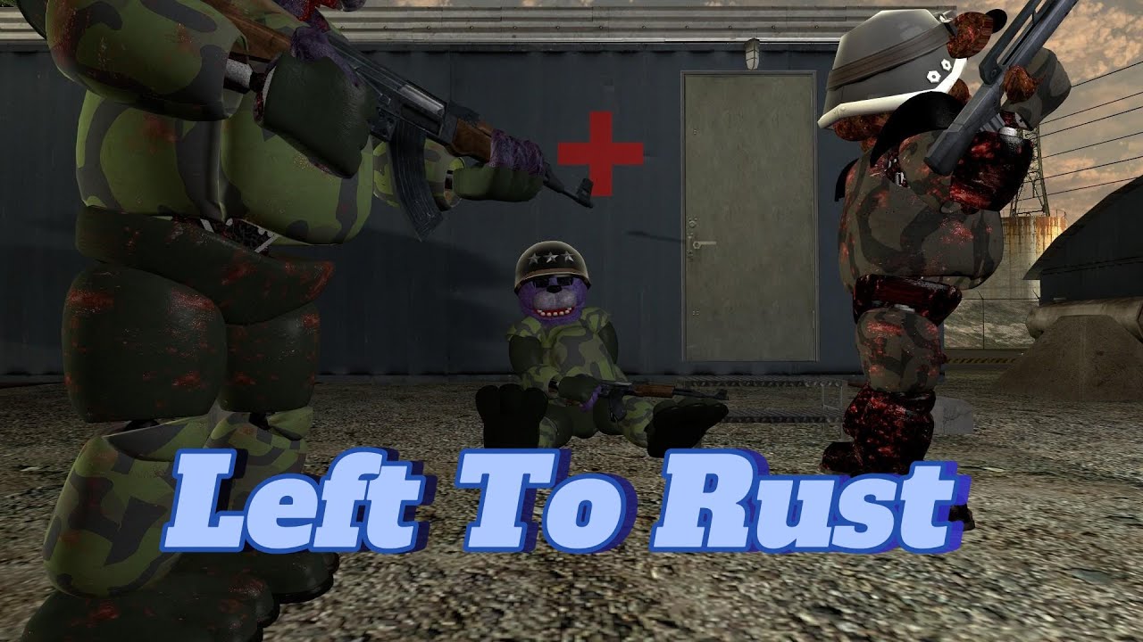 GMOD FNAF | Left To Rust - Part 1- Flesh and Blood - YouTube
