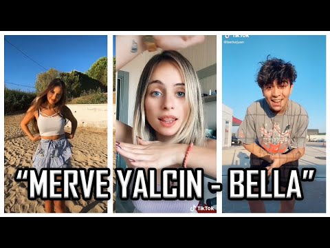 MERVE YALÇIN - BELLA - TİKTOK
