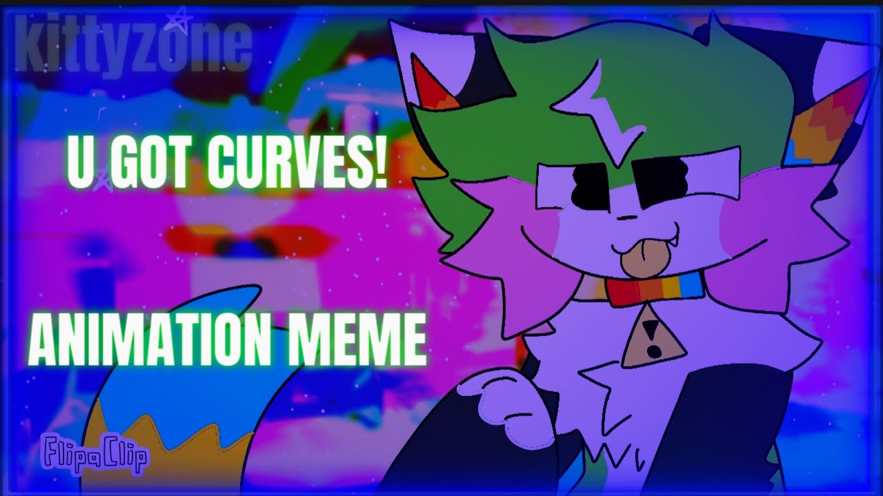 🌈YOU GOT CURVES! 🌈// animation meme that im probably gonna get canceled ...