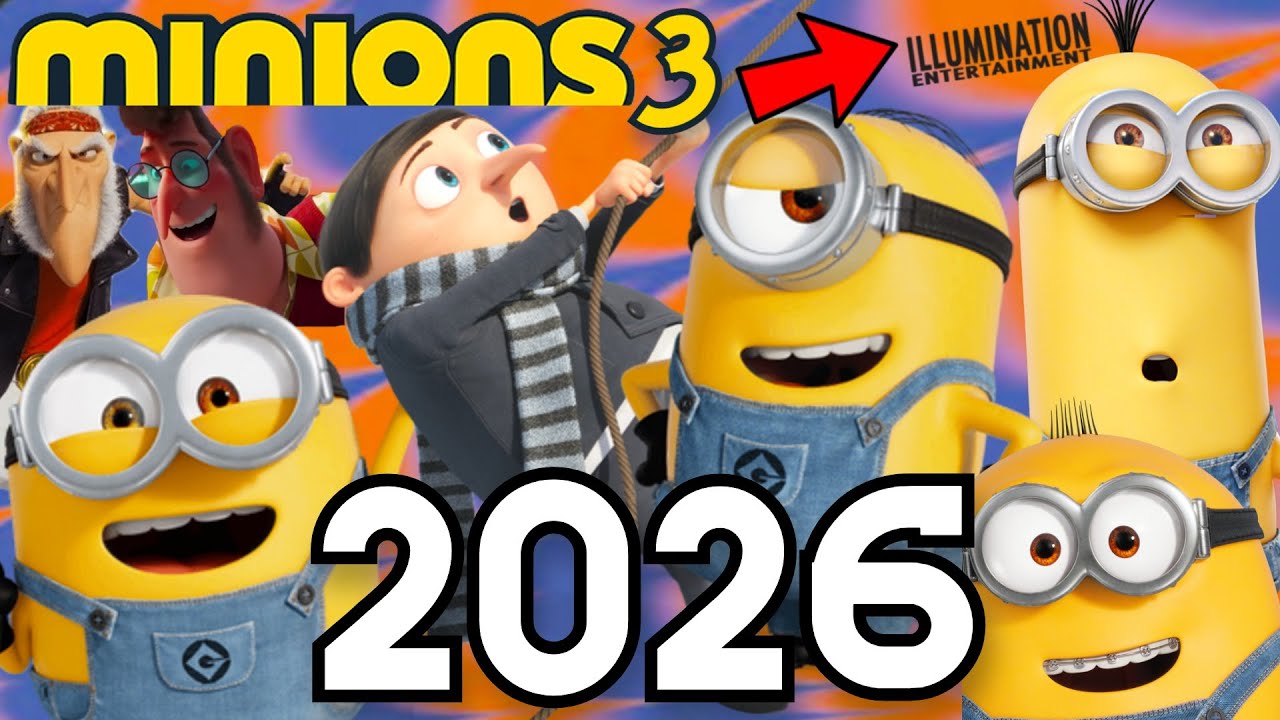MINIONS 3 ADELANTA su FECHA de ESTRENO a 2026! - NUEVA FECHA, TODO ...