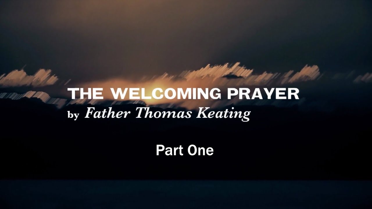 The Welcoming Prayer Part 1 - YouTube