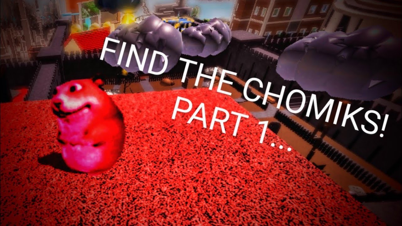 Find The Chomiks Part 1 - YouTube