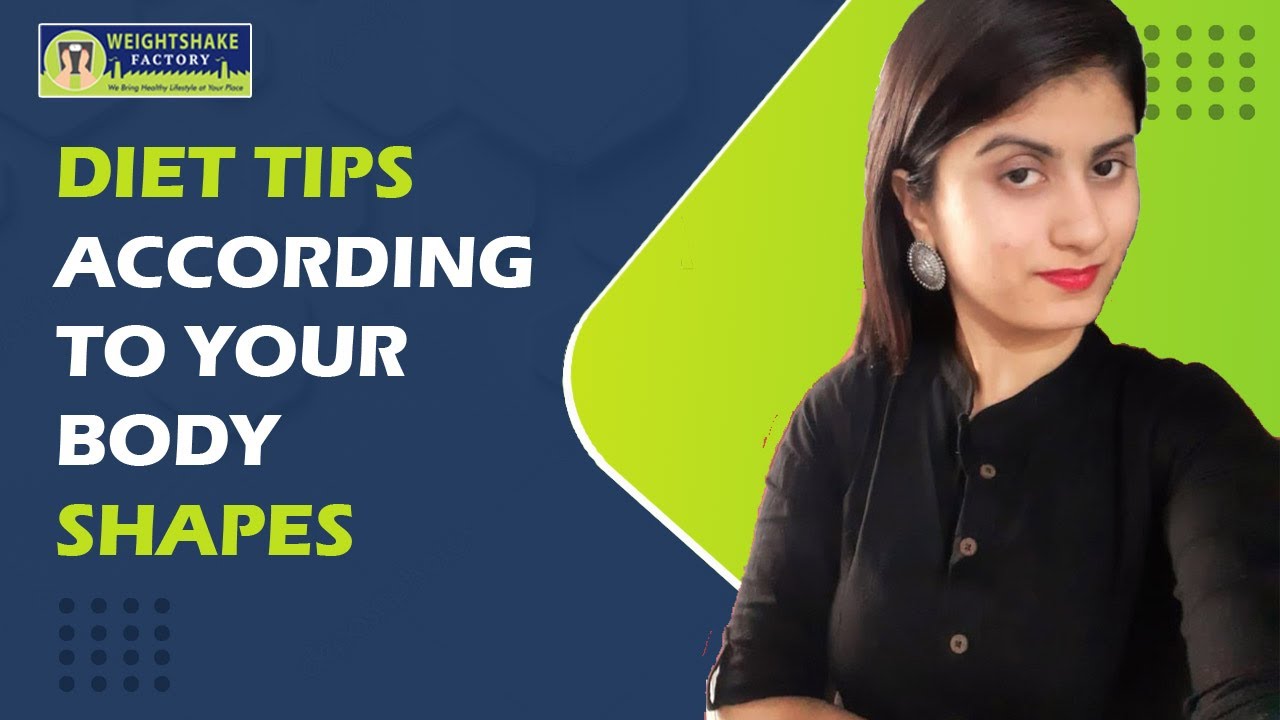 Diet Tips According To Your Body Shapes | How to Eat & Exercise Right ...