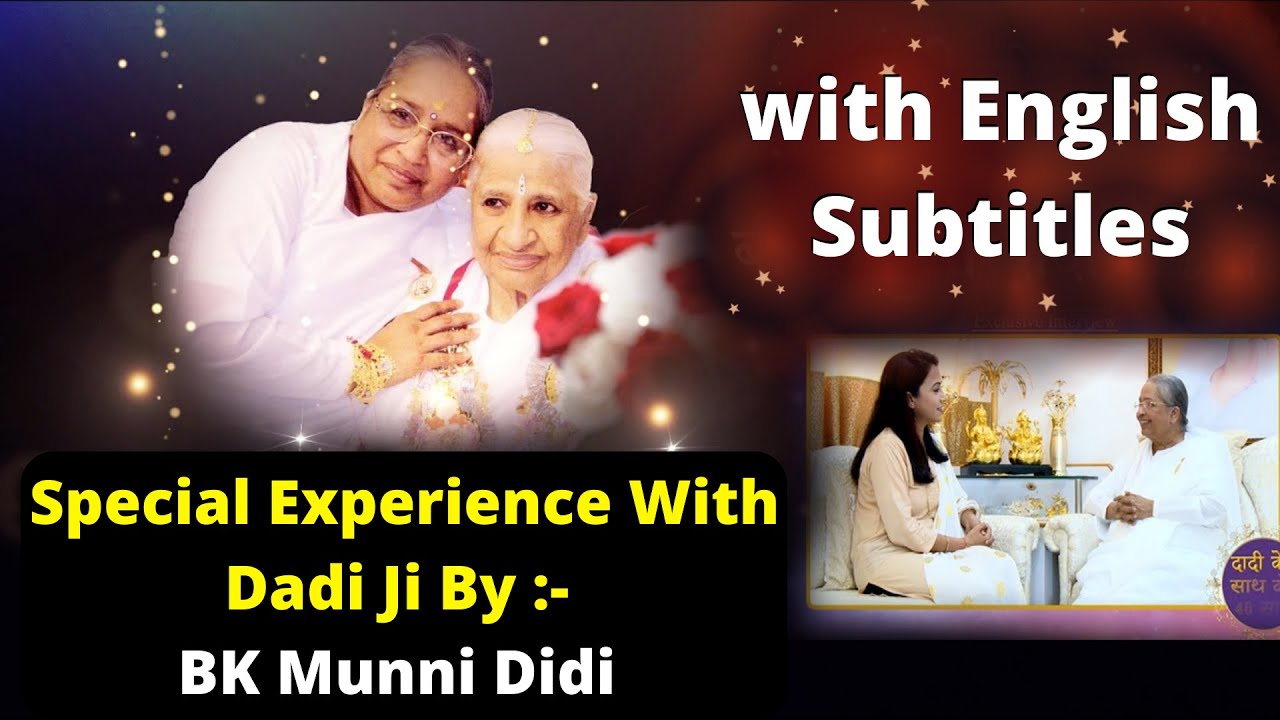 Special Experience With Dadi Ji By BK Munni Didi | dadi PrakashmaniJi ...