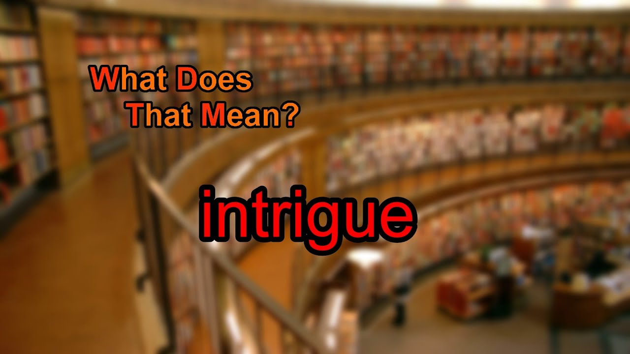 What does intrigue mean? - YouTube