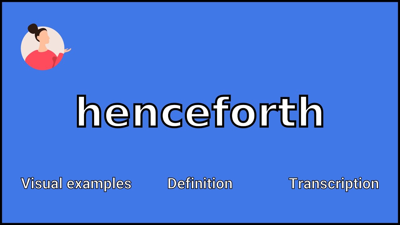 HENCEFORTH - Meaning and Pronunciation - YouTube