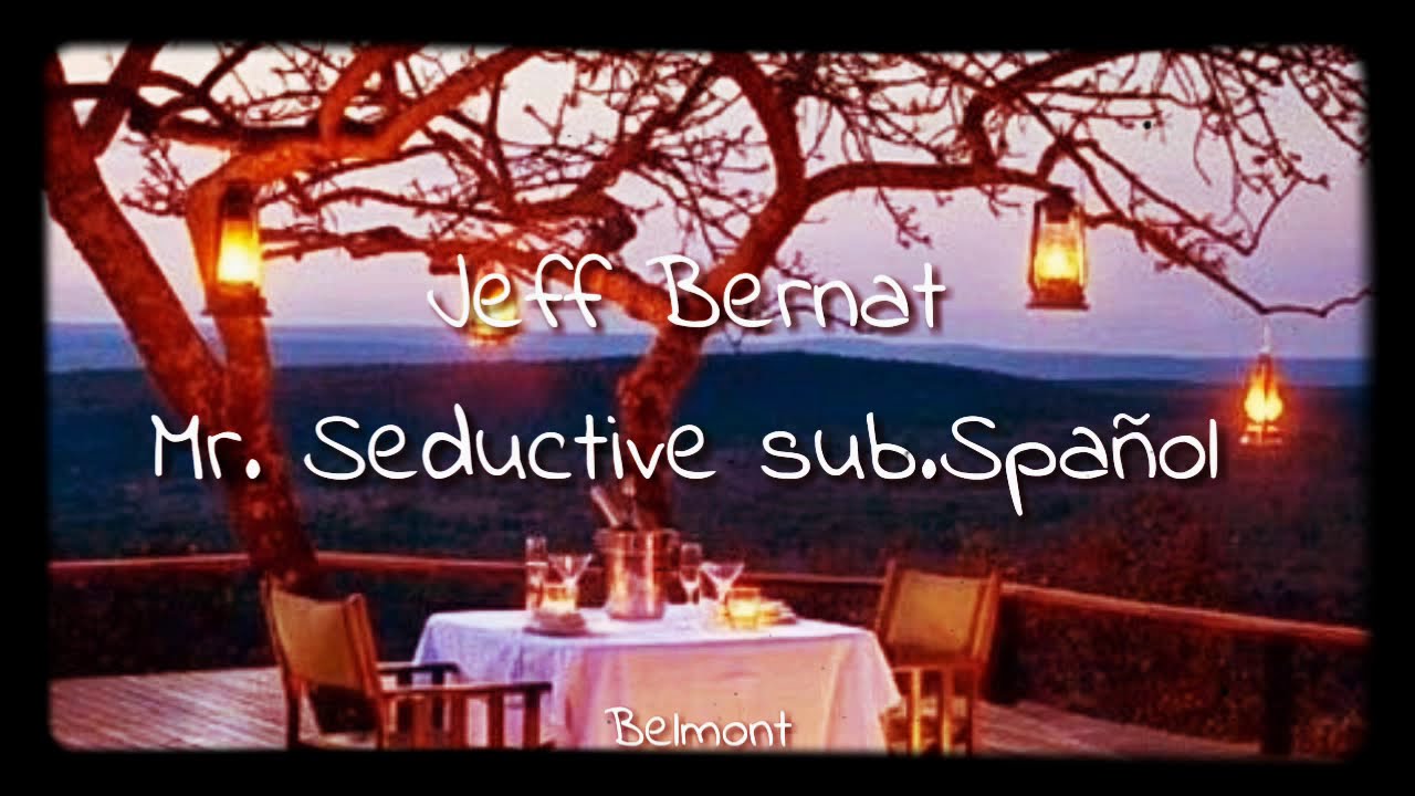Ms. Seductive Jeff Bernat /subtitulado español - YouTube