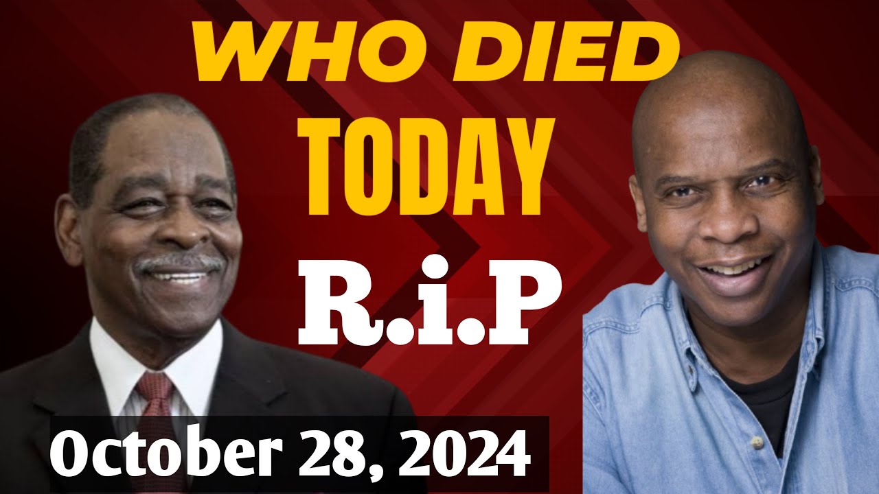 Famous Celebrities Who Died Today October 28, 2024 l recent deaths l ...