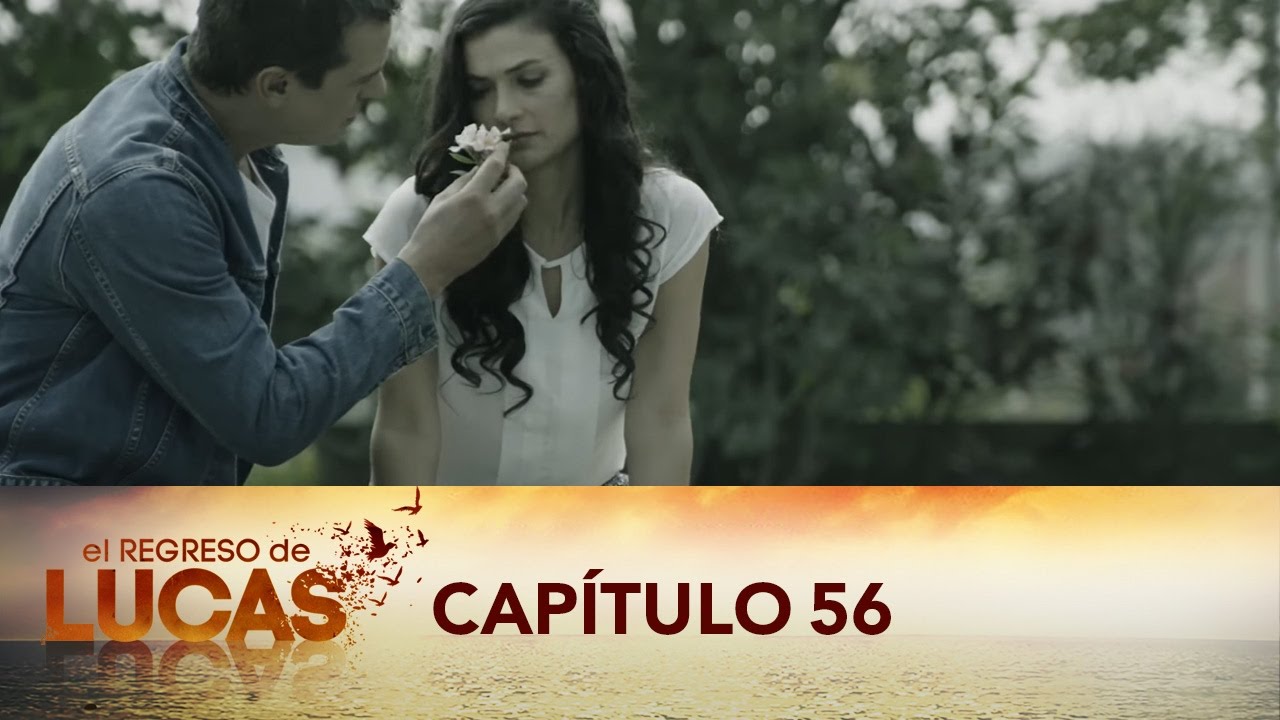 Capitulo 56 (24-04-2017) - El regreso de Lucas - YouTube