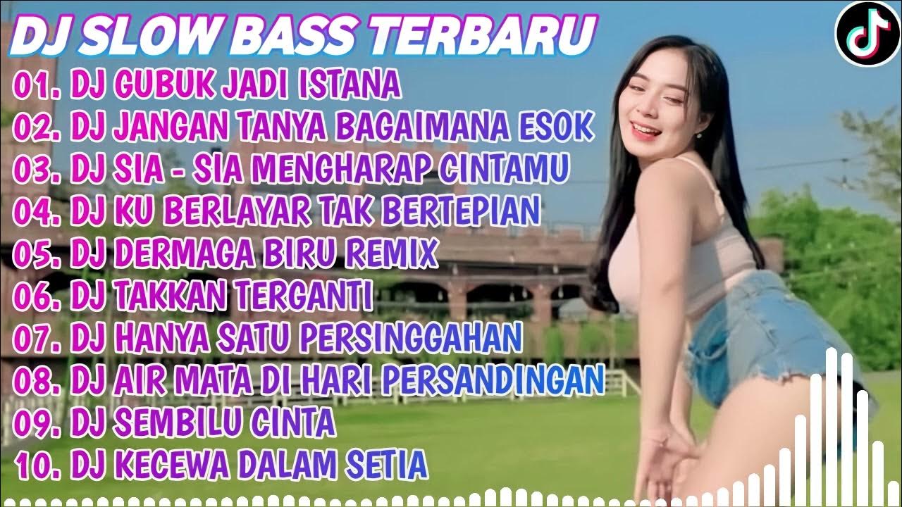 Dj Slow Bass Terbaru 2024 Dj Viral Tiktok Full Bass 🎵 Dj Gubuk Jadi