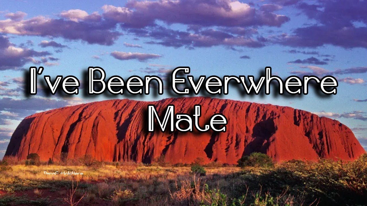 I've Been Everywhere Mate- An Aussie Song By PapaGuidoIsHere - YouTube