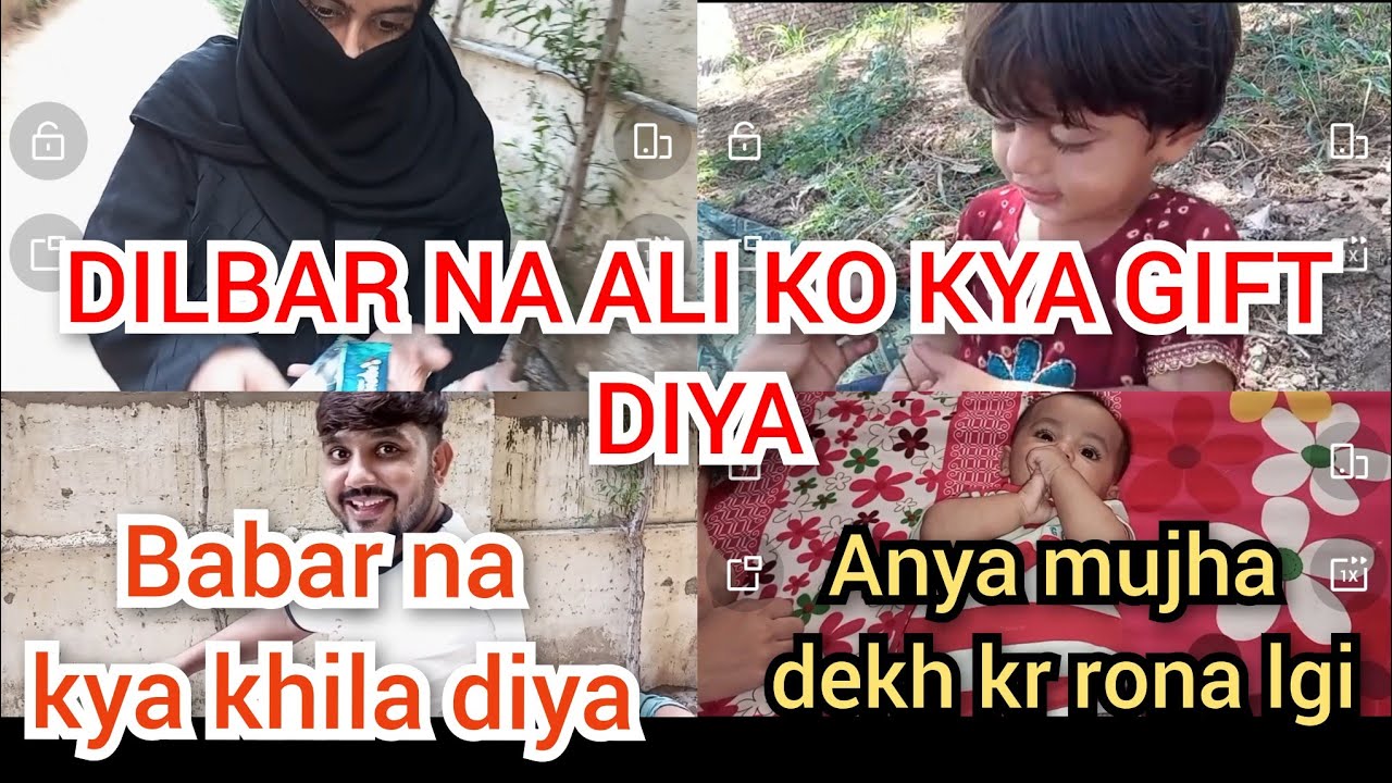 DILBAR NA ALI KO KYA GIFT DIYA||BABAR NA KYA KHILA DIYA||ANYA DEKH KR ...