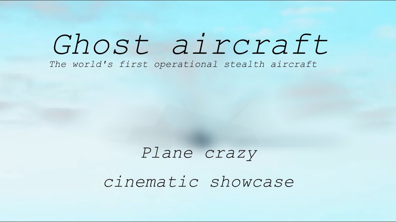 Ghost Aircraft | Plane crazy cinematic showcase - YouTube