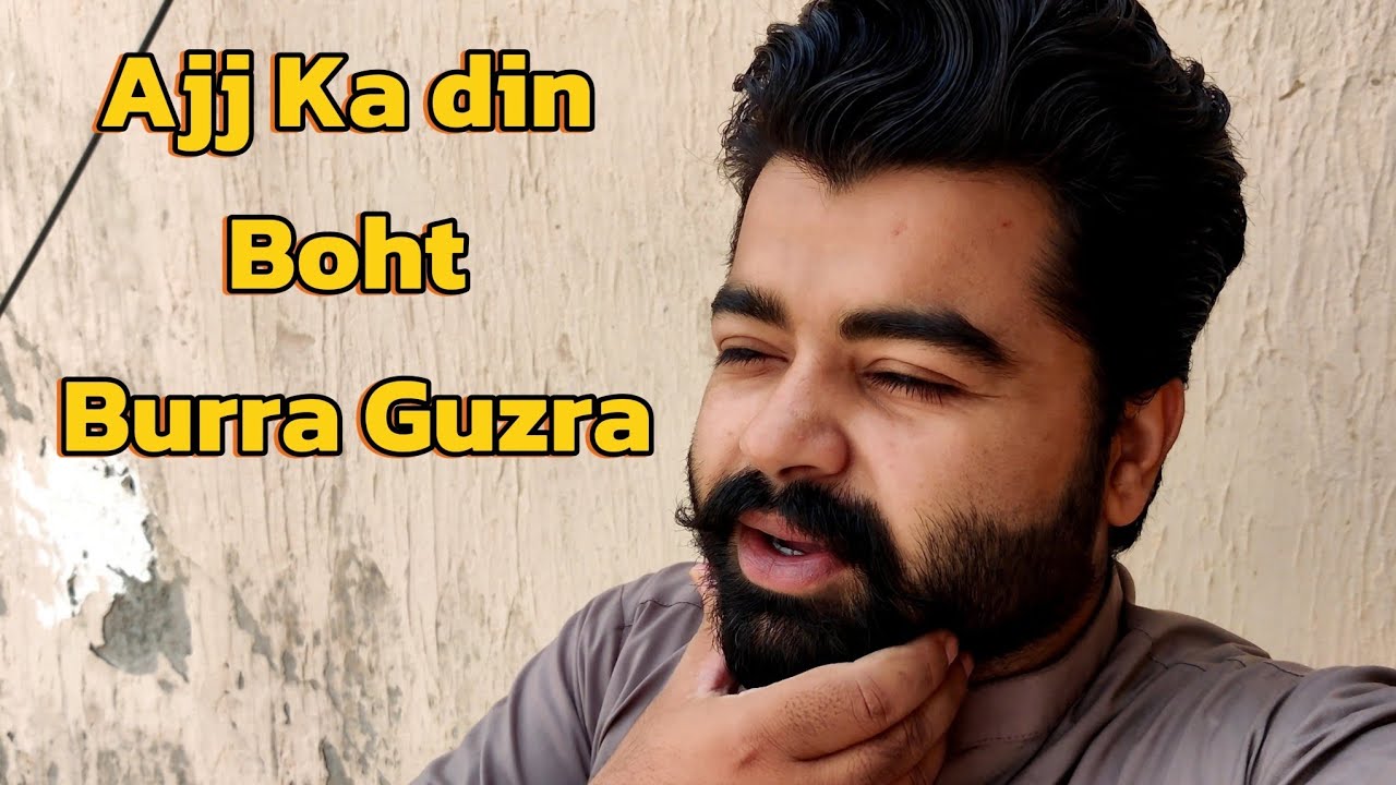 Ajj Ka Din Boht Burra Guzraa🥺🤐🤕#vlog #dailyvlog - YouTube