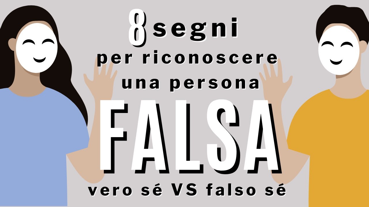Falso Sé vs Vero Sé: 8 segni per riconoscere una persona falsa - YouTube