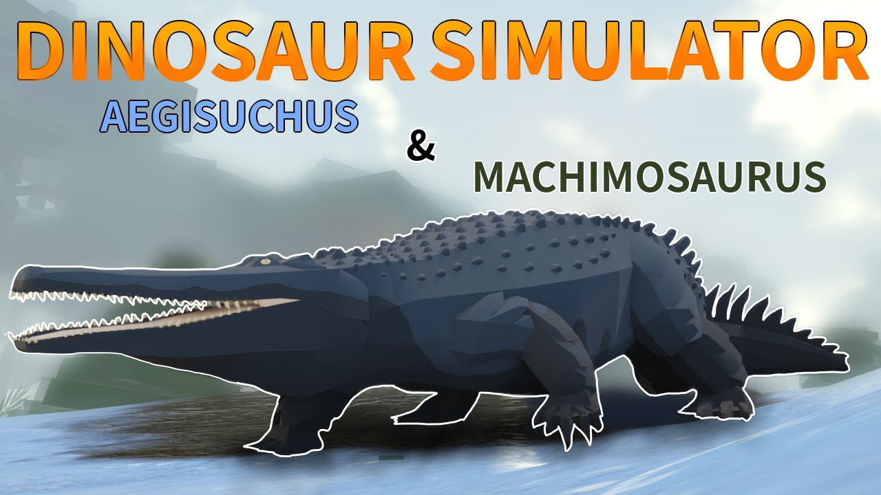 Dinosaur Simulator Aegisuchus Remodel / Machimosaurus remodel - YouTube