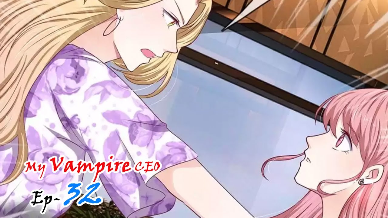 My Vampire CEO - Ep 32 - YouTube