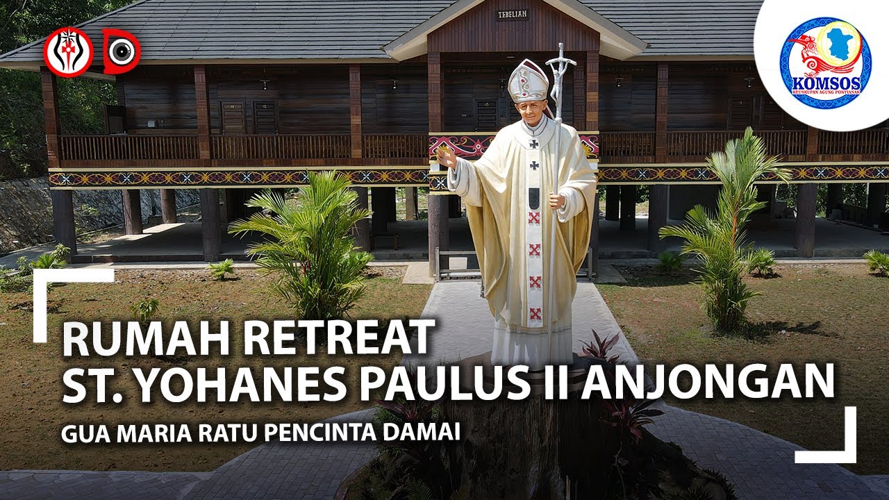 WAJAH BARU RUMAH RETREAT SANTO YOHANES PAULUS II ANJONGAN - GUA MARIA ...