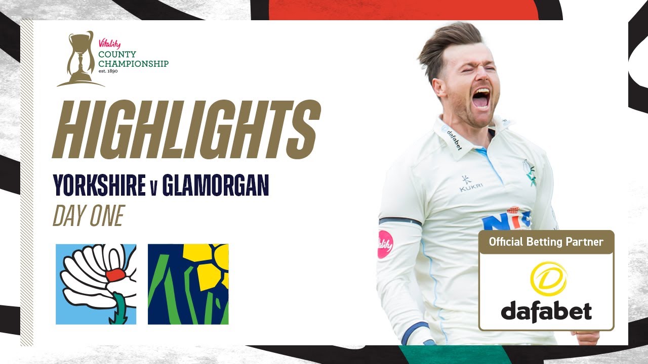 Highlights: Yorkshire vs Glamorgan - Day One | Bess and Moriarty star ...