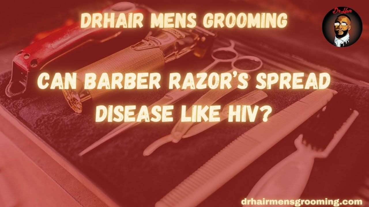 Can Barber Razor's Spread Disease Like HIV? - YouTube