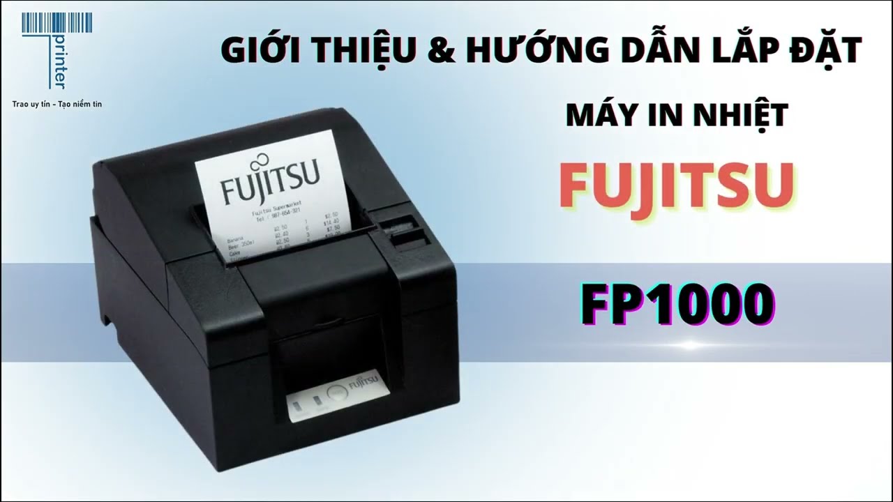 Giới thiệu và hướng dẫn lắp đặt máy in nhiệt Fujitsu FP1000 - YouTube