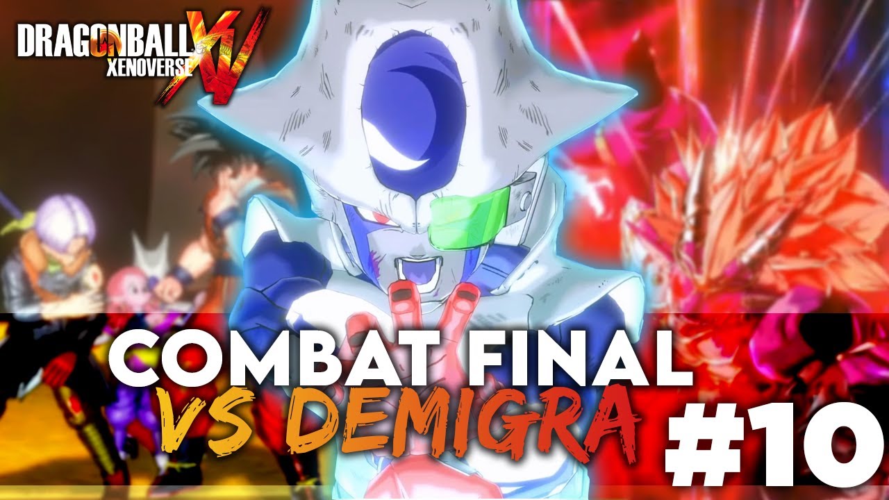 Combat Final Contre Demigra - Dragon Ball Xenoverse #10 - YouTube