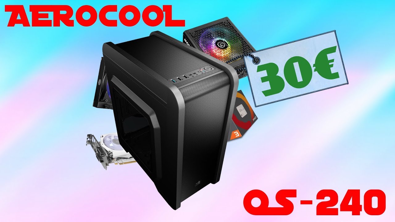 AEROCOOL QS-240, UN BOITIER PC PAS CHER ! - YouTube