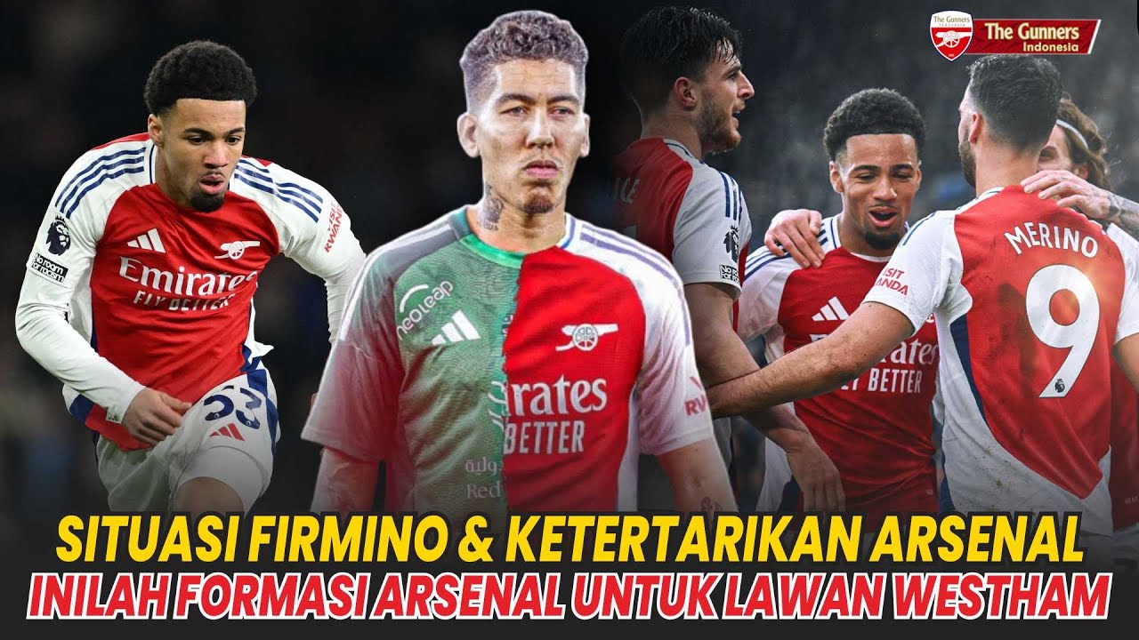 Situasi Firmino & Ketertarikan Arsenal😱 Formasi Arsenal VS Westham🔴 ...