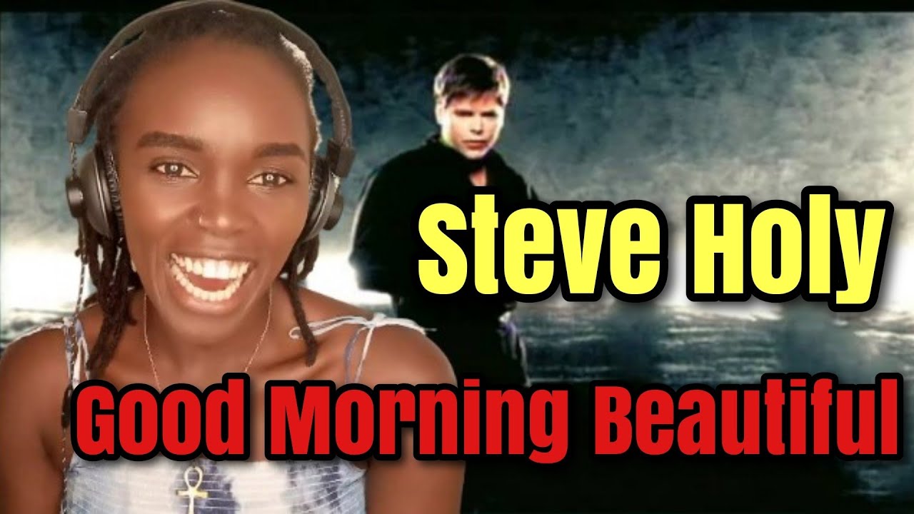 Good Morning Beautiful Steve Holy